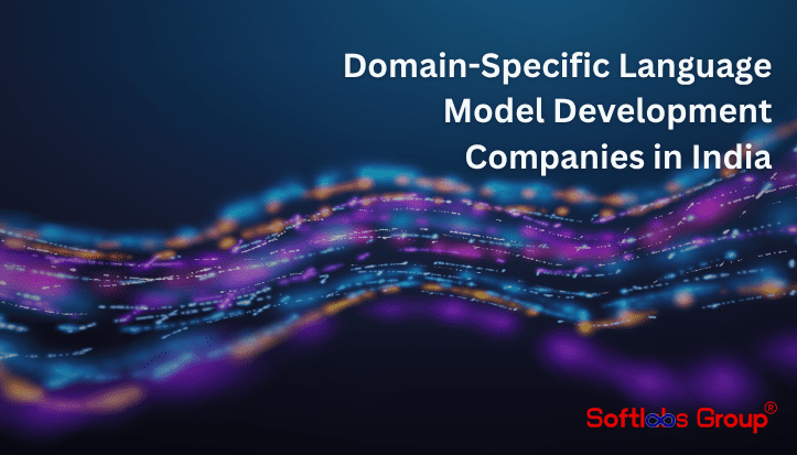 Domain-Specific Language Model Development Companies in India