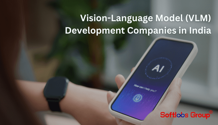 Top Vision-Language Model Development Companies in India